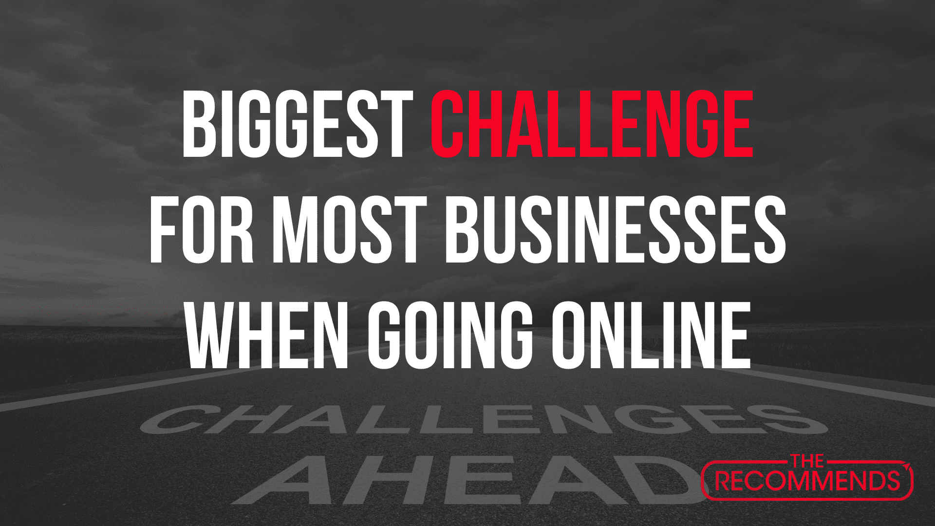 What's Biggest Challenge for Most Businesses When Going Online 2023